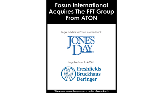 Fosun International Acquires the FFT Group